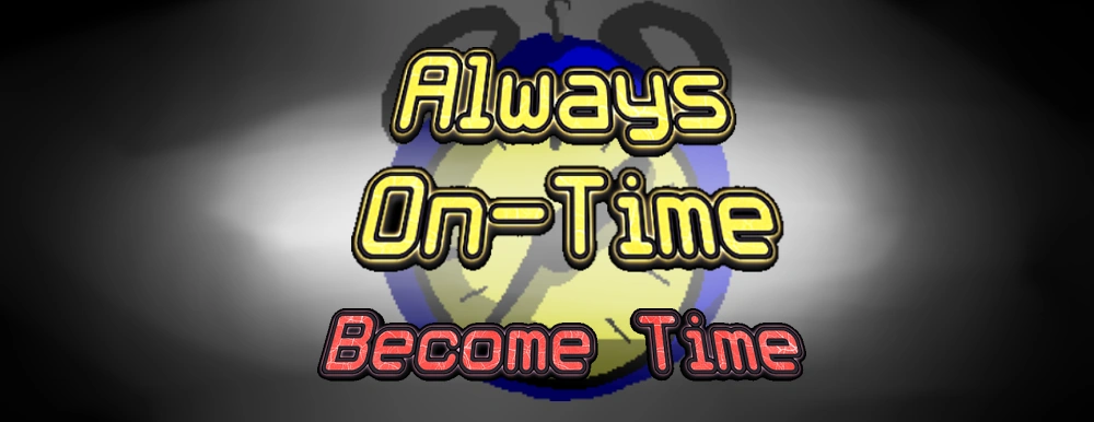 DLC: Always On-Time: Become Time | Always On-Time вики | Fandom