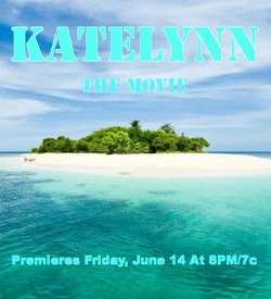 Katelynn: The Movie | Amanda & Chole Wiki | Fandom
