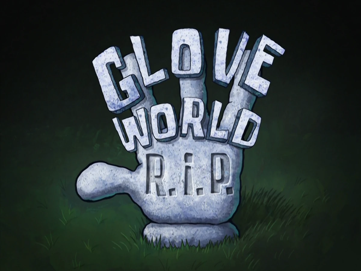 Glove World R.I.P. | The Amazing Everything Wiki | Fandom