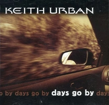 Keith Urban:Days Go By | American Country Countdown Wiki | Fandom