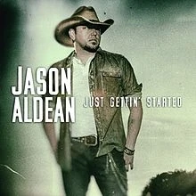 Jason Aldean:Just Gettin' Started | American Country Countdown Wiki ...