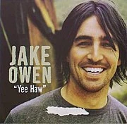 Jake Owen:Yee Haw | American Country Countdown Wiki | Fandom