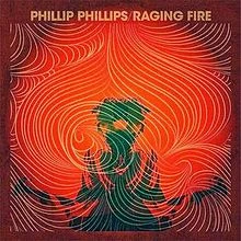 Phillip Phillips:Raging Fire | American Top 40 Hot AC Wiki | Fandom