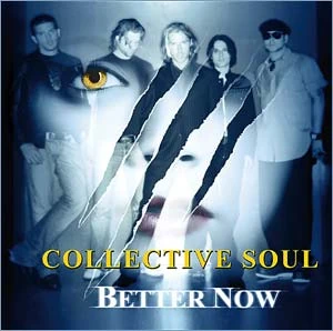 Collective Soul:Better Now | American Top 40 Hot AC Wiki | Fandom
