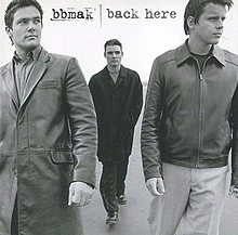 BBMak:Back Here | American Top 40 Hot AC Wiki | Fandom