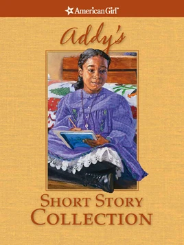 Addy's Short Story Collection | American Girl Wiki | Fandom