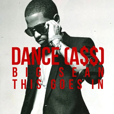 Big Sean:Dance (A$$) | American Top 40 Wiki | Fandom