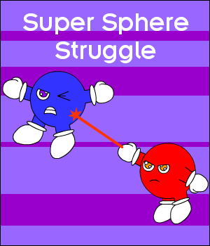 Super Sphere Struggle | AmysGames Wiki | Fandom