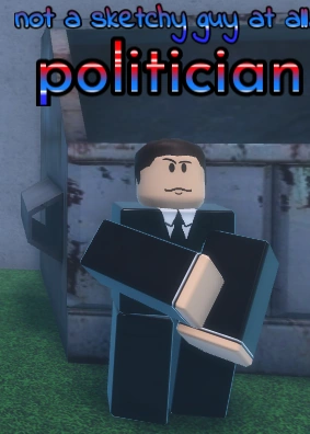 Politician | An Unoriginal Universe (roblox) Wiki | Fandom