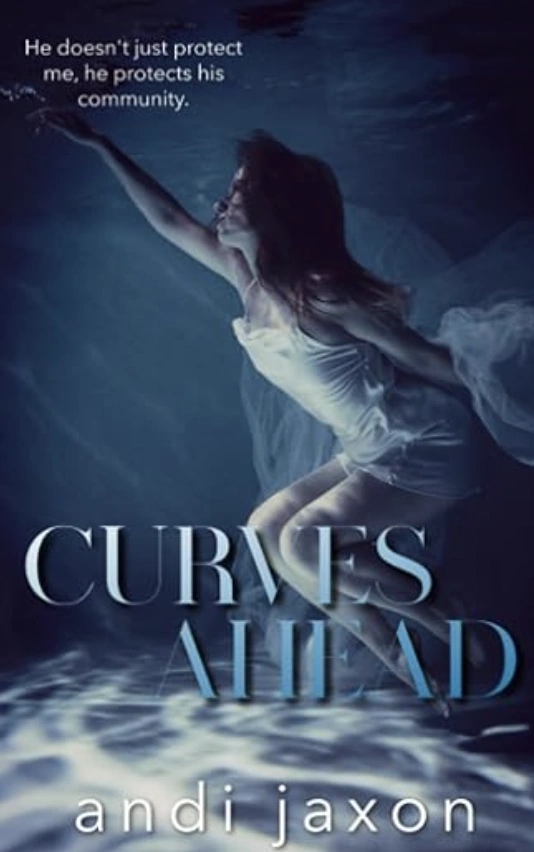 Curves Ahead | Andi Jaxon Writes Wiki | Fandom