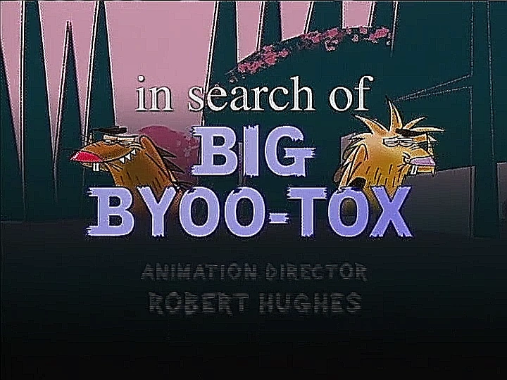 In Search of Big Byoo-Tox | Angry Beavers Fanon Wiki | Fandom