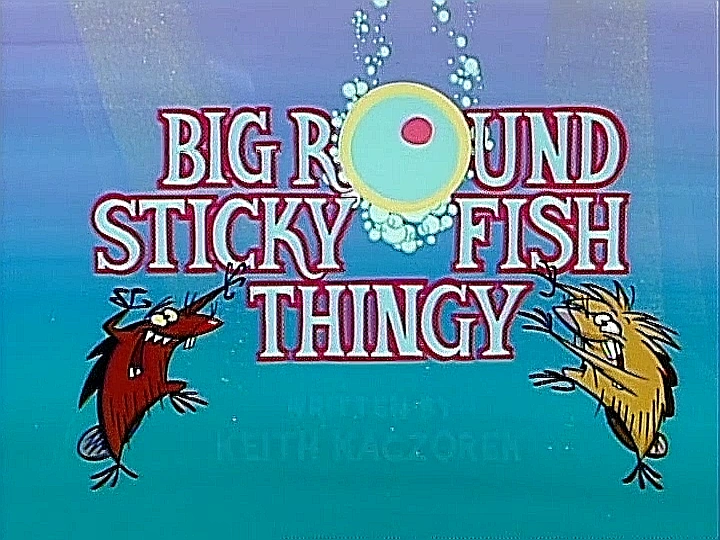 Big Round Sticky Fish Thingy | Angry Beavers Fanon Wiki | Fandom