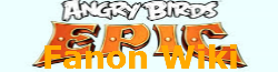 Angry birds epic fanon Wiki | Fandom