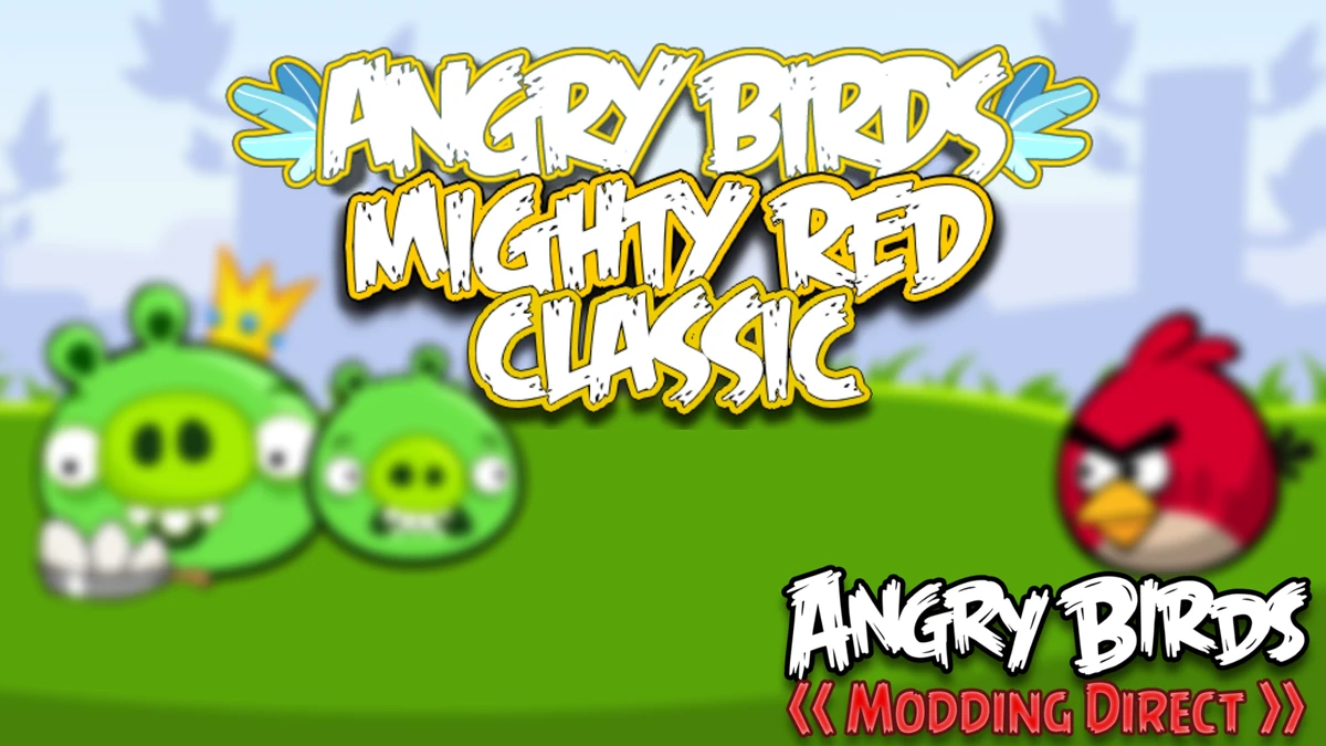 Angry Birds Mighty Red Classic | Angry Birds Modding Wiki | Fandom