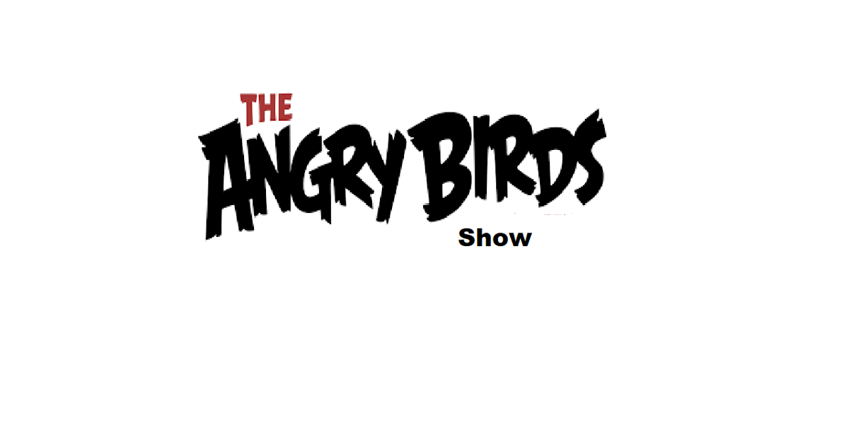 The Angry Birds Show | Angry Birds Custom Wiki | Fandom