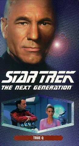 Star Trek: The Next Generation: True Q (1998 VHS) | Angry Grandpa's ...