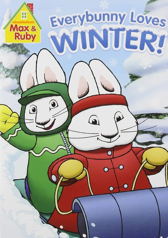 Max & Ruby: Everybunny Loves Winter (2010 DVD) | Angry Grandpa's Media ...