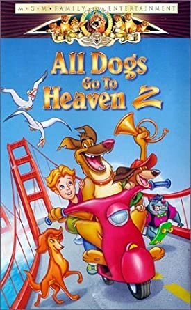 All Dogs Go to Heaven 2 (1996-2000 VHS) | Angry Grandpa's Media Library ...