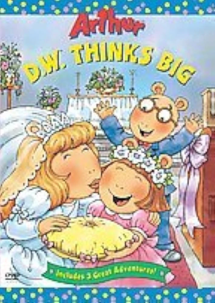 D.W. Thinks Big (2004 DVD) | Angry Grandpa's Media Library Wiki | Fandom