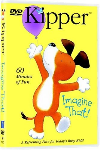 Kipper: Imagine That (2004 DVD) | Angry Grandpa's Media Library Wiki ...