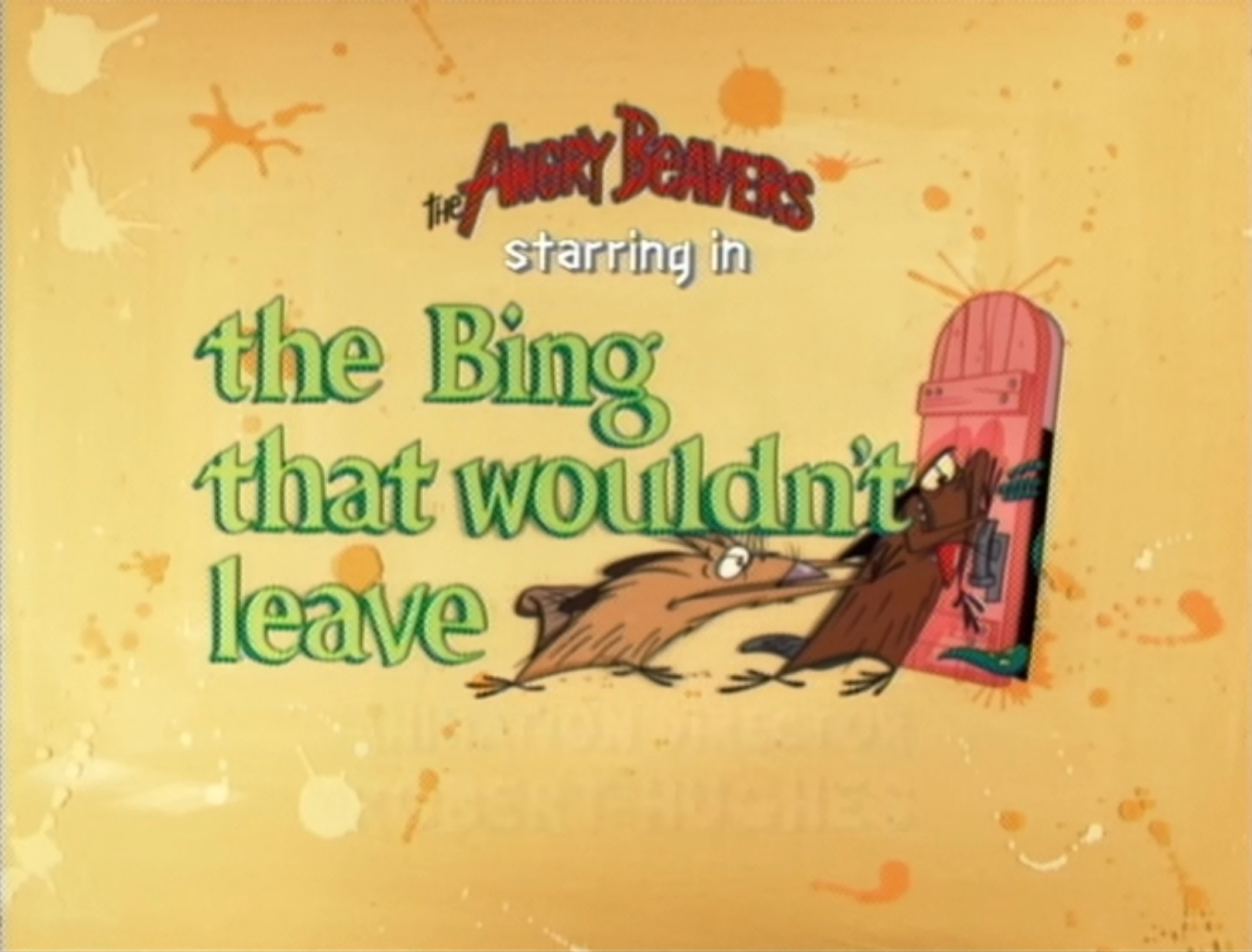 The Bing That Wouldn't Leave | The Angry Beavers Wiki | Fandom