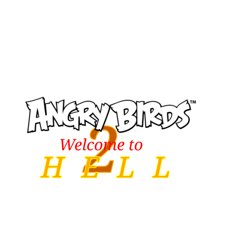 Angry Birds: Welcome to the Hell 2 | Angry Birds Фанон Вики | Fandom