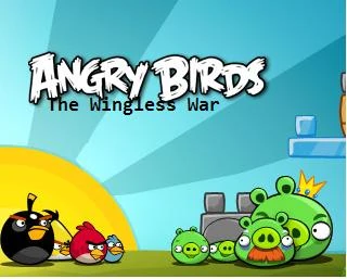 Angry Birds: The Wingless War | Angry Birds Fanon Wiki | Fandom