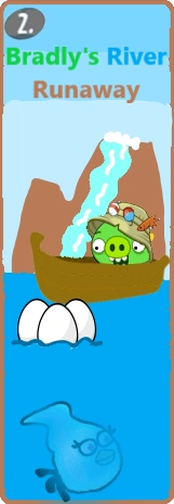 Bradly's River Runaway | Angry Birds Fanon Wiki | Fandom