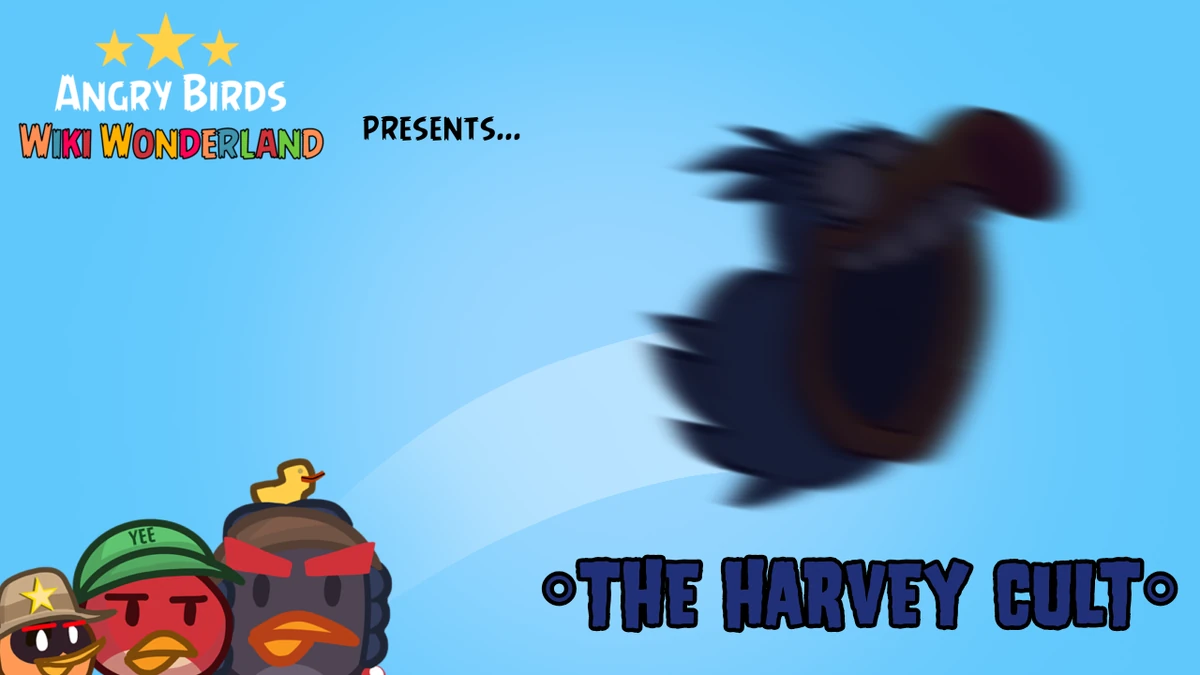 The Harvey Cult | Angry Birds Fanon Wiki | Fandom