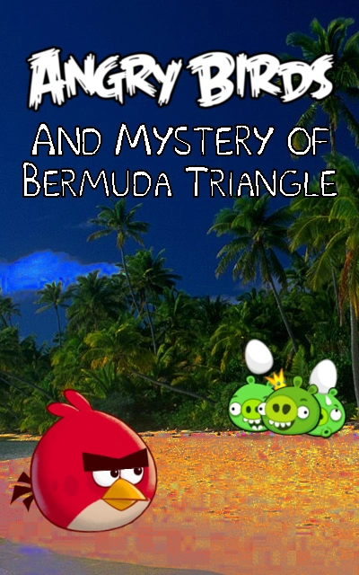 Angry Birds and Mystery of Bermuda Triangle | Angry Birds Fanon Wiki ...