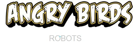 Angry birds robots | Angry Birds Fanon Wiki | Fandom