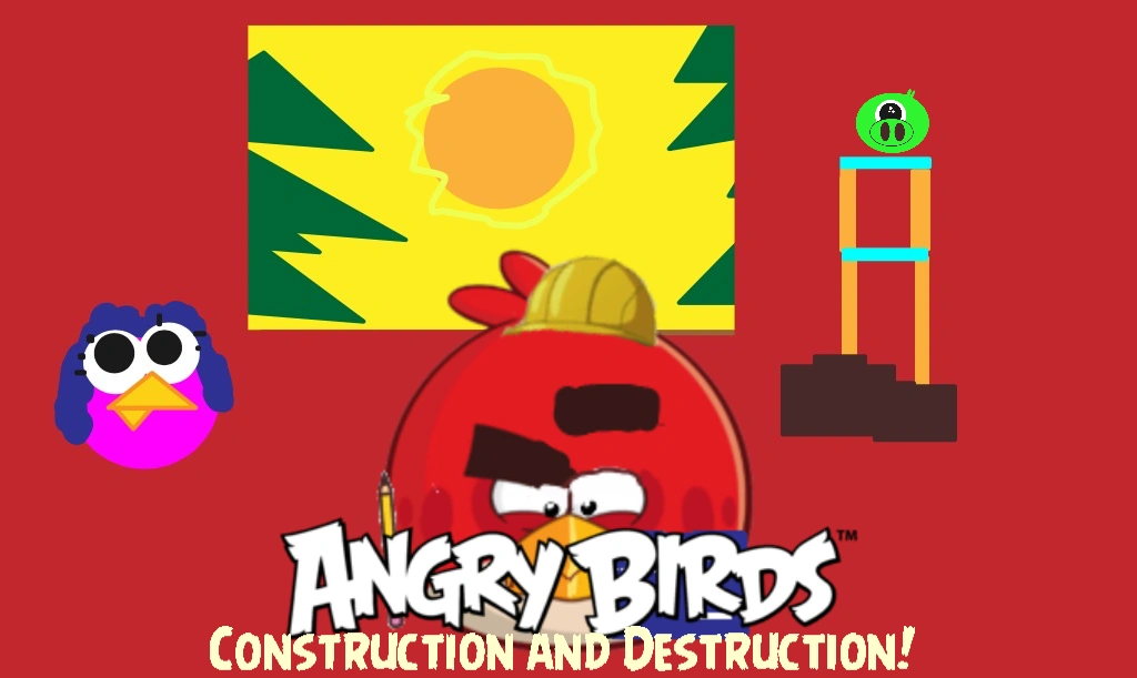 Angry Birds: Construction and Destruction! | Angry Birds Fanon Wiki ...