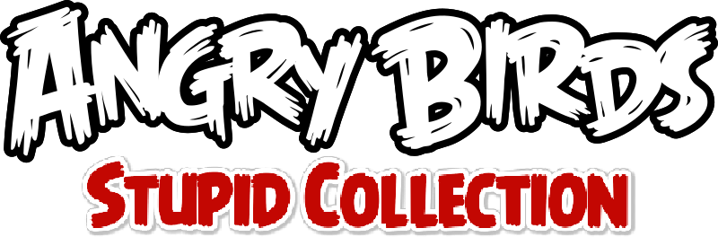 Angry Birds Stupid Collection | Angry Birds Fanon Wiki | Fandom