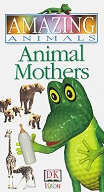 Amazing Animals: Animal Mothers | Animals. Animals, Animals! Wiki | Fandom