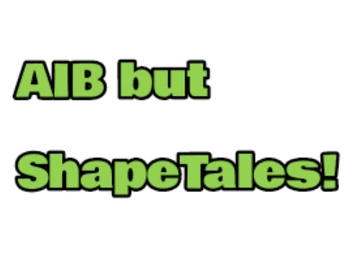 AIB but ShapeTales | Animated Inanimate Battle but with ShapeTales Wiki ...