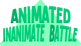 Animated Inanimate Battle | Animated Inanimate Battle Wiki | Fandom