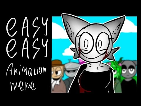 Easy easy | Animation Meme Wiki | Fandom