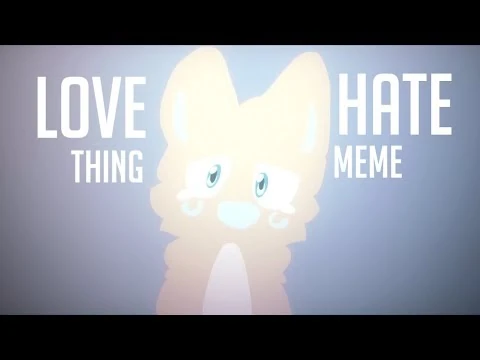 Love Hate Thing | Animation Meme Wiki | Fandom