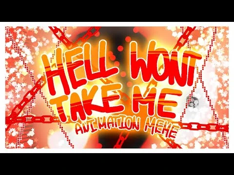 Hell Won't Take Me | Animation Meme Wiki | Fandom