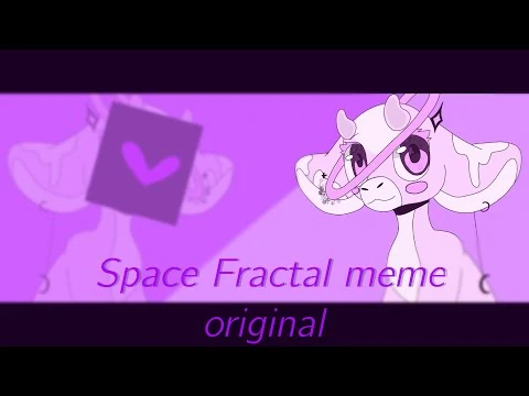Space Fractal | Animation Meme Wiki | Fandom