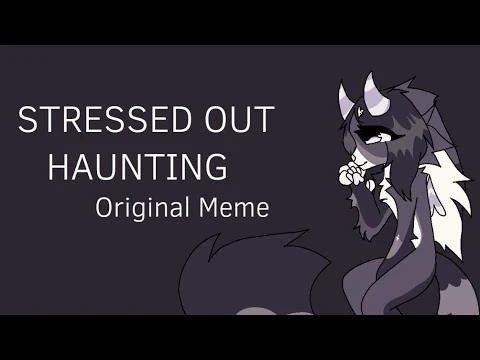 Stressed Out Haunting | Animation Meme Wiki | Fandom