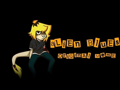 Alien Blues | Animation Meme Wiki | Fandom
