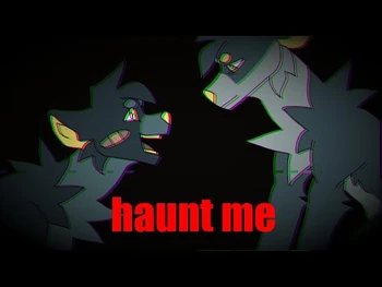 Haunt me | Animation Meme Wiki | Fandom