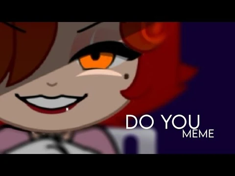 Do You | Animation Meme Wiki | Fandom