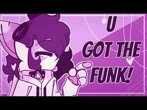 You Got The Funk | Animation Meme Wiki | Fandom