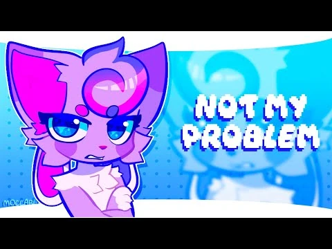Not my problem | Animation Meme Wiki | Fandom
