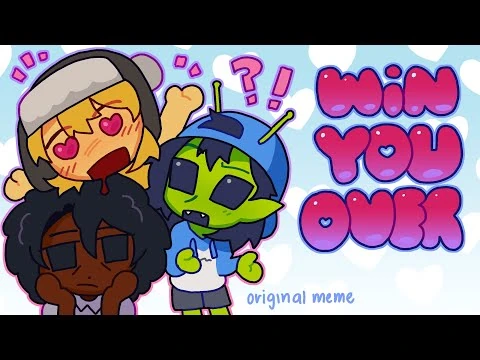 Win You Over | Animation Meme Wiki | Fandom