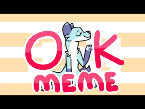 OK | Animation Meme Wiki | Fandom