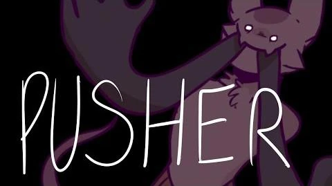 Pusher | Animation Meme Wiki | Fandom