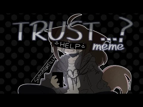 TRUST...? | Animation Meme Wiki | Fandom